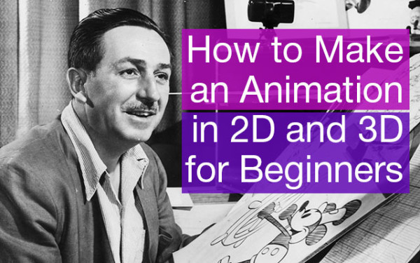 How to Make an Animation in 2D and 3D for Beginners | Fantastic Imago ...